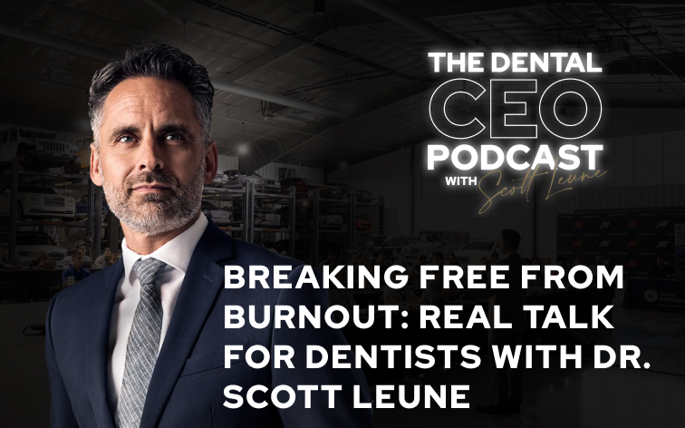 Break Free from Burnout: Guide for Dentists | Scott Leune Seminars