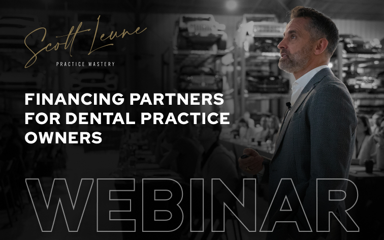 Get the Right Financial Partner for Your Dental Practice | Scott Leune ...
