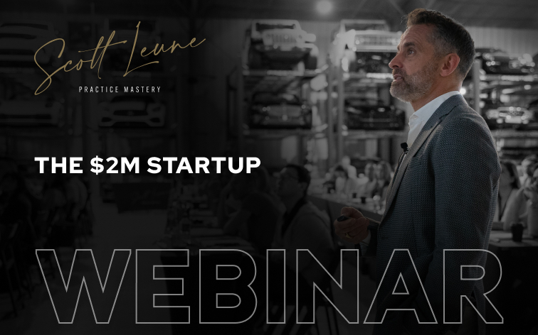 Opening a $2M Dental Practice | Scott Leune Seminars