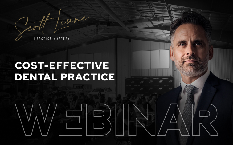 Build a Cost-Effective Dental Practice | Scott Leune Seminars