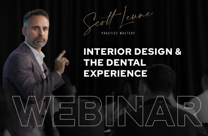 Designing Better Dental Experiences | Scott Leune Seminars