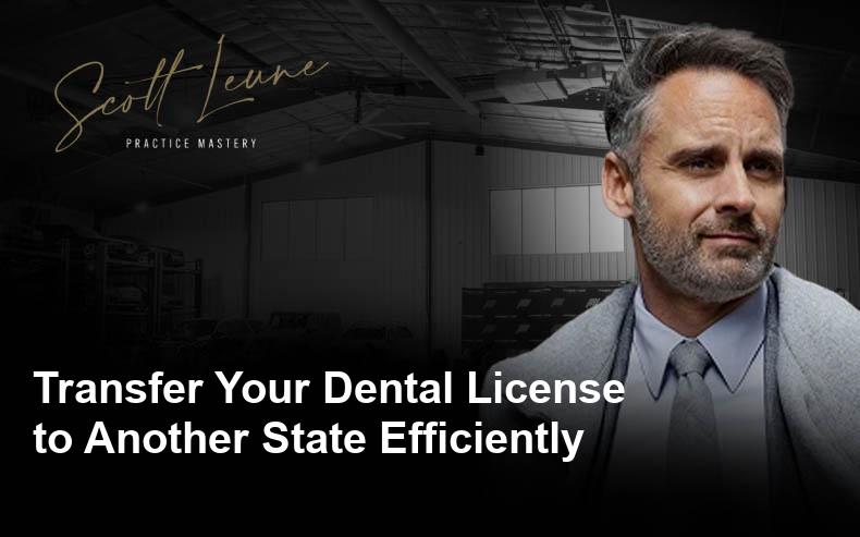 Transfer Your Dental License to Another State Efficiently